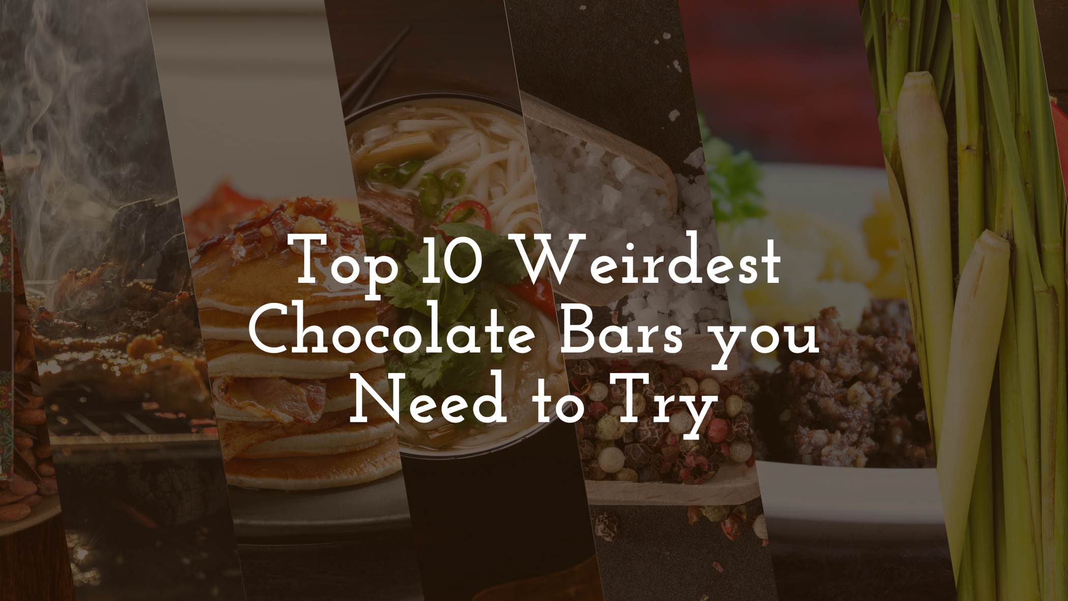 Top 10 Weirdest Chocolate Bars and Flavours you Need to Try – The ...